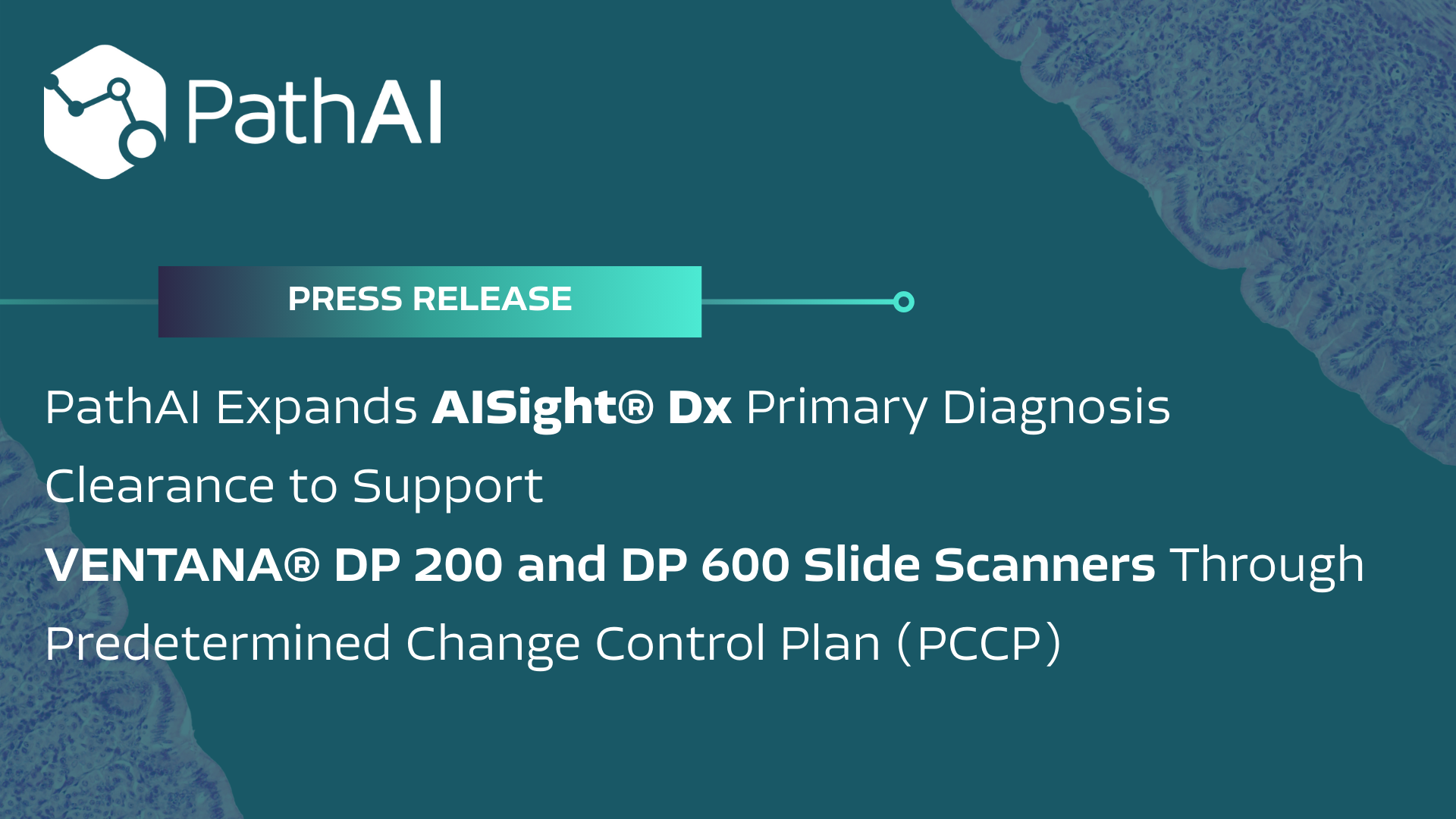 PathAI Expands AISight® Dx Primary Diagnosis Clearance to Support ...